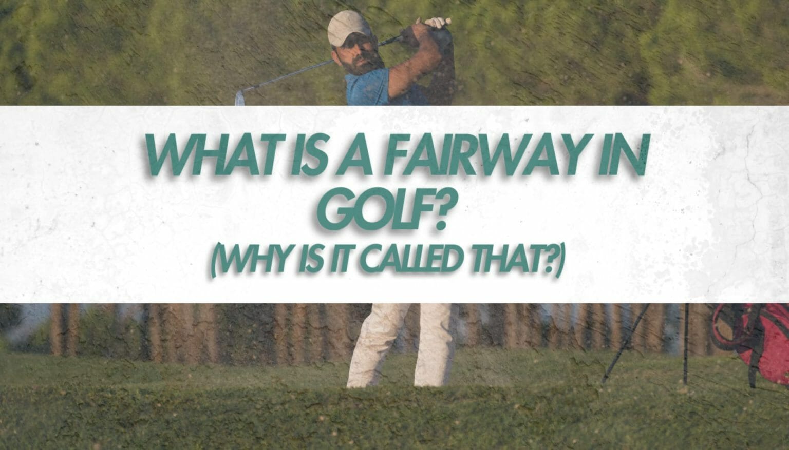 What is a Fairway in Golf? (why is it called that?) • Honest Golfers