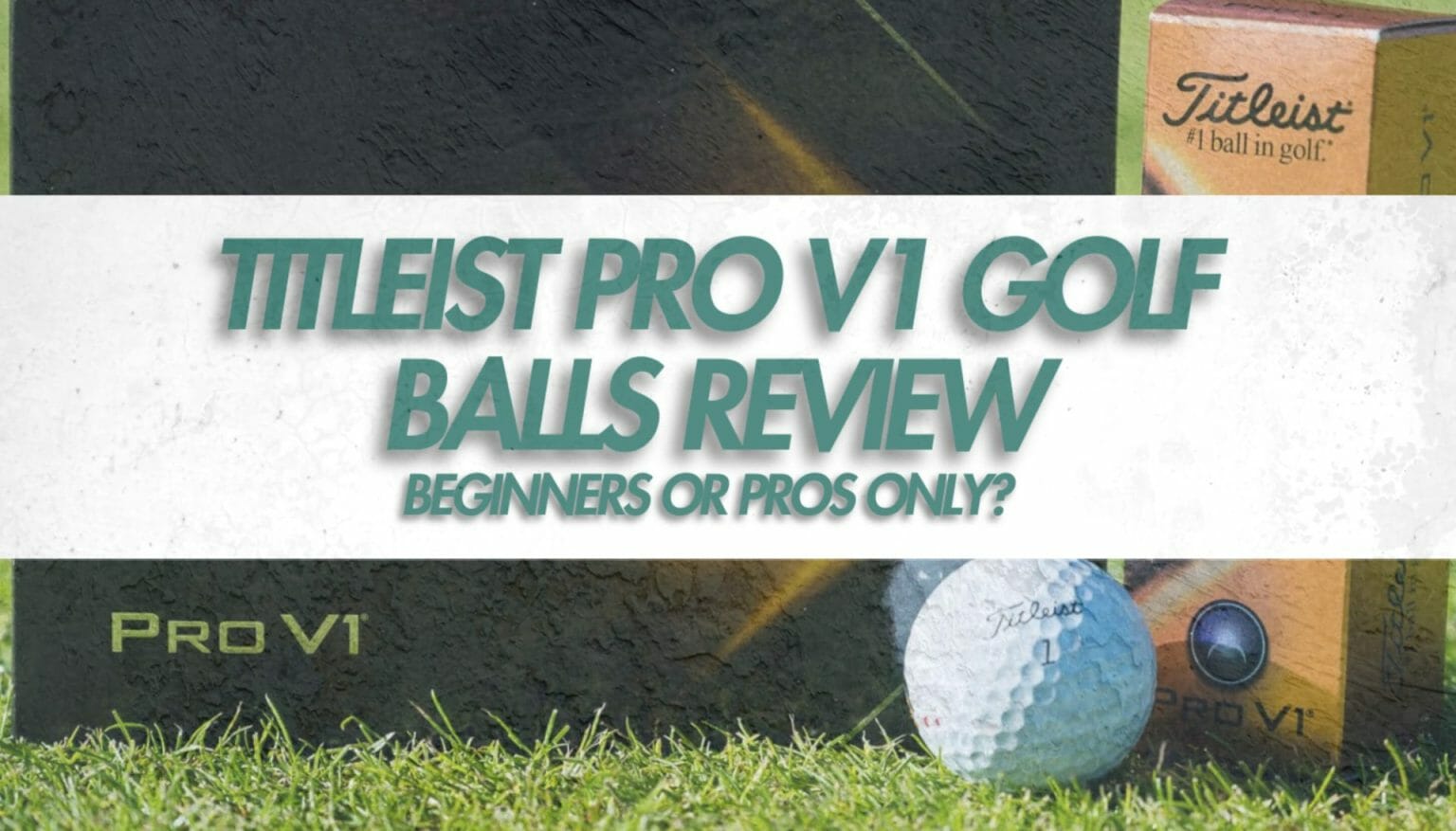 Titleist Pro V1 Golf Balls Review 2025: Beginners or Pros Only ...