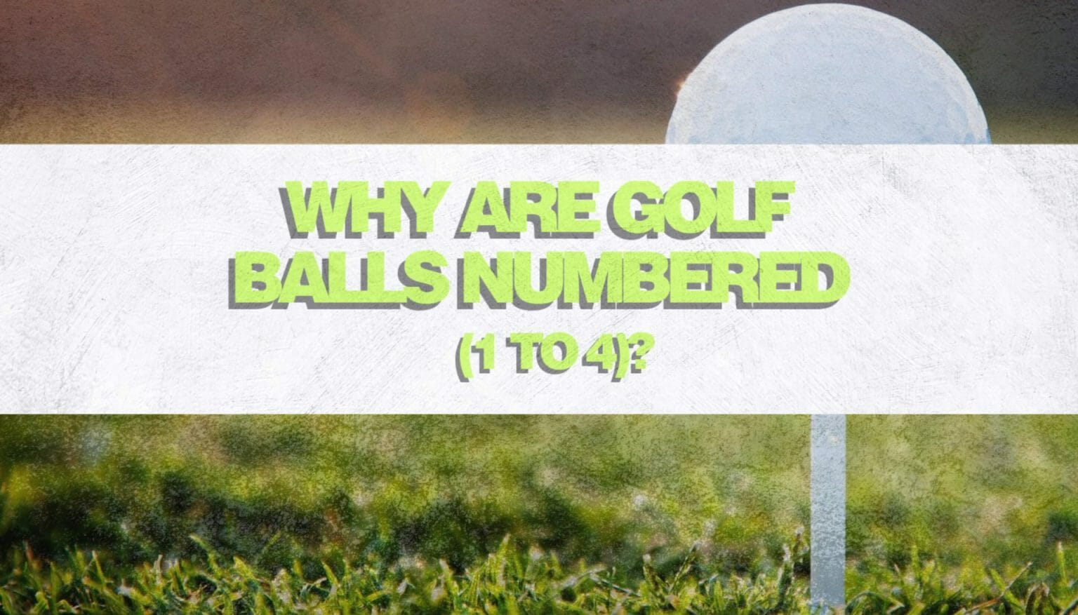 Why Are Golf Balls Numbered (1 to 4)? • Honest Golfers